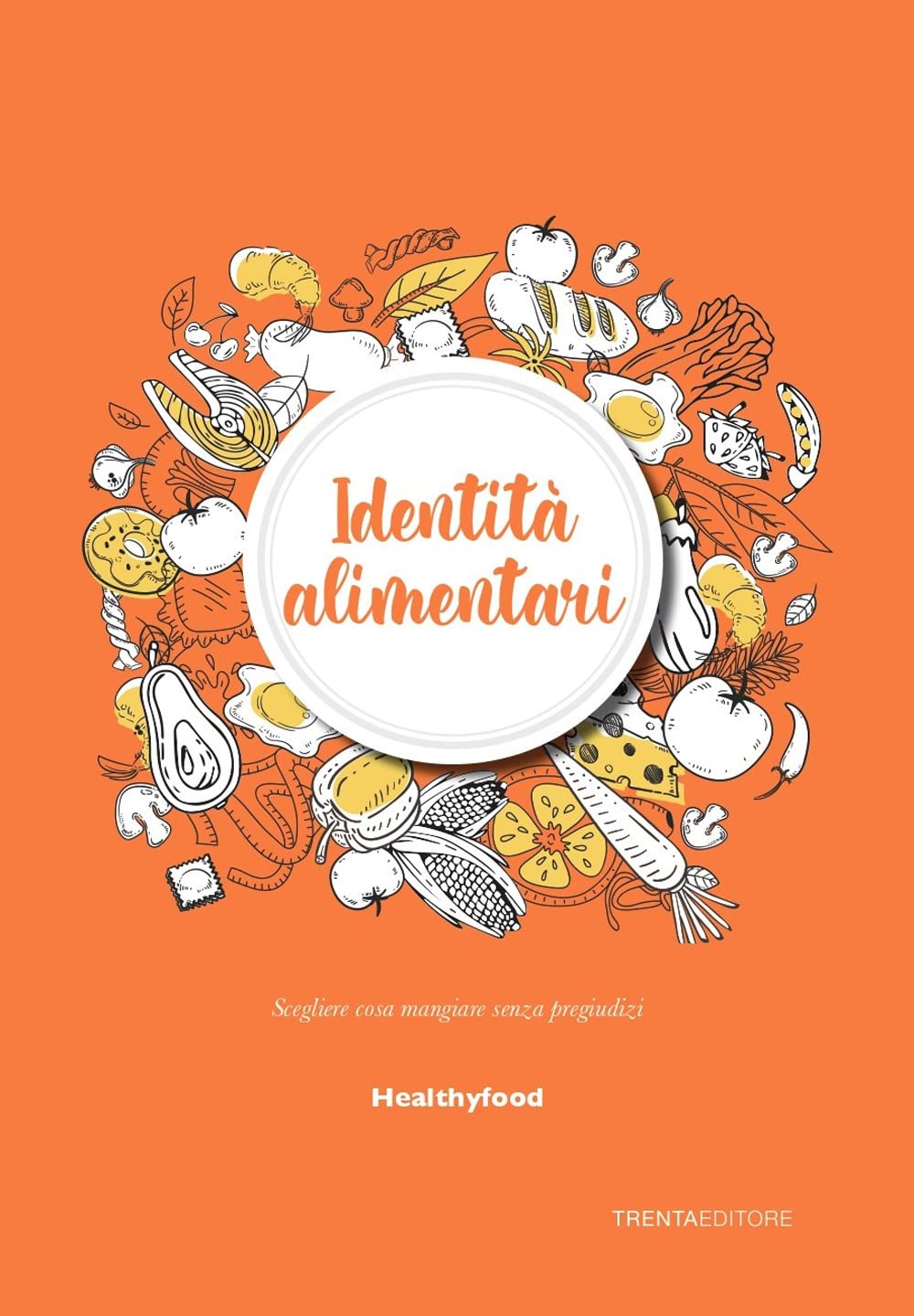 Amazon.com: Identit alimentari. Scegliere cosa mangiare senza ...