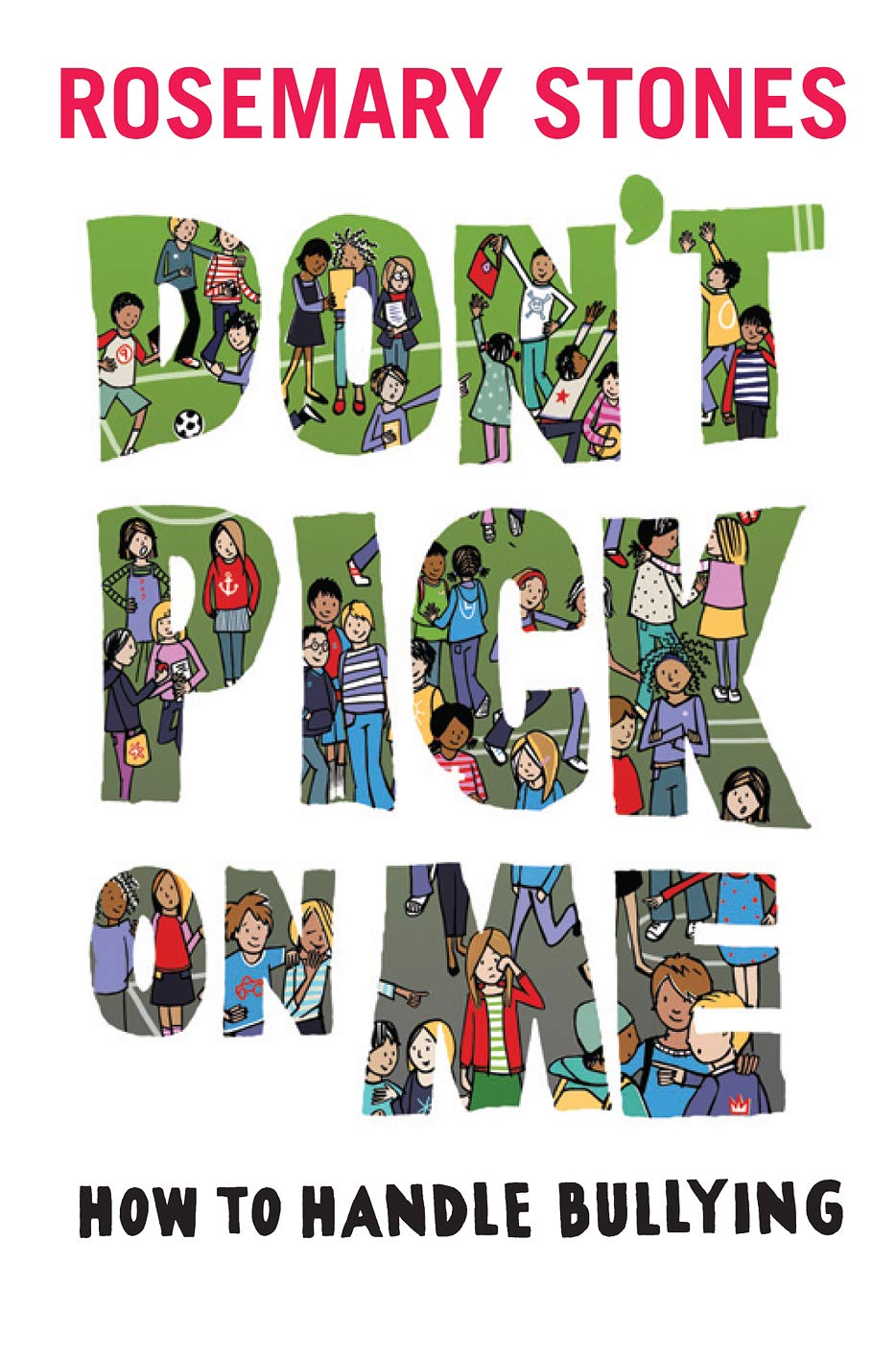 Don't Pick on Me: How to Handle Bullying: Amazon.co.uk: Rosemary Stones ...