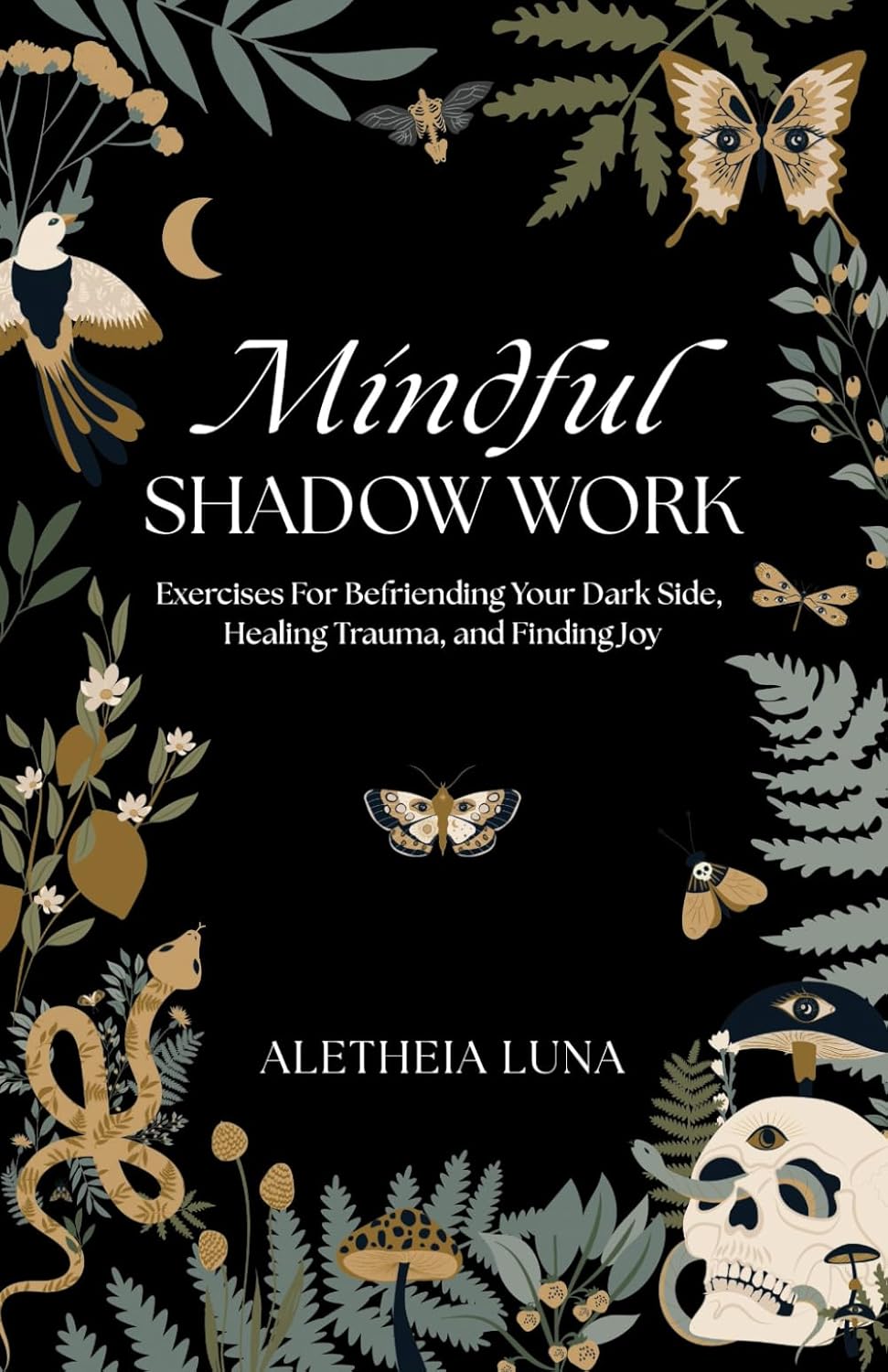 Mindful Shadow Work: Exercises For Befriending Your Dark Side, Healing ...