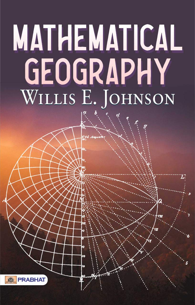 Mathematical Geography by Willis E. Johnson eBook : Willis E. Johnson ...