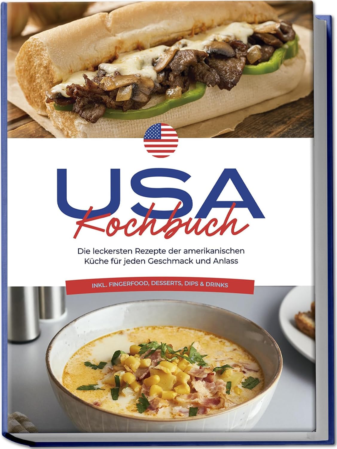 USA Kochbuch: Die leckersten Rezepte der amerikanischen Küche für jeden ...