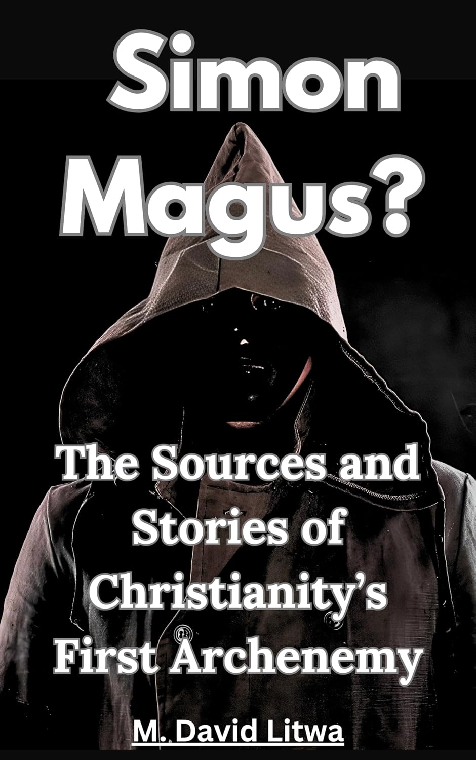 Simon Magus?: The Sources and Stories of Christianity’s First Archenemy - Kindle edition by ...