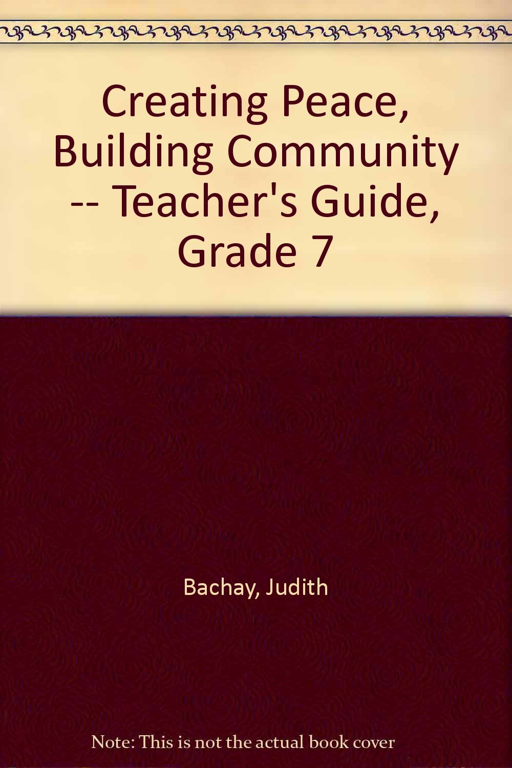 Creating Peace, Building Community - Teacher's Guide, Grade 7: Judith ...