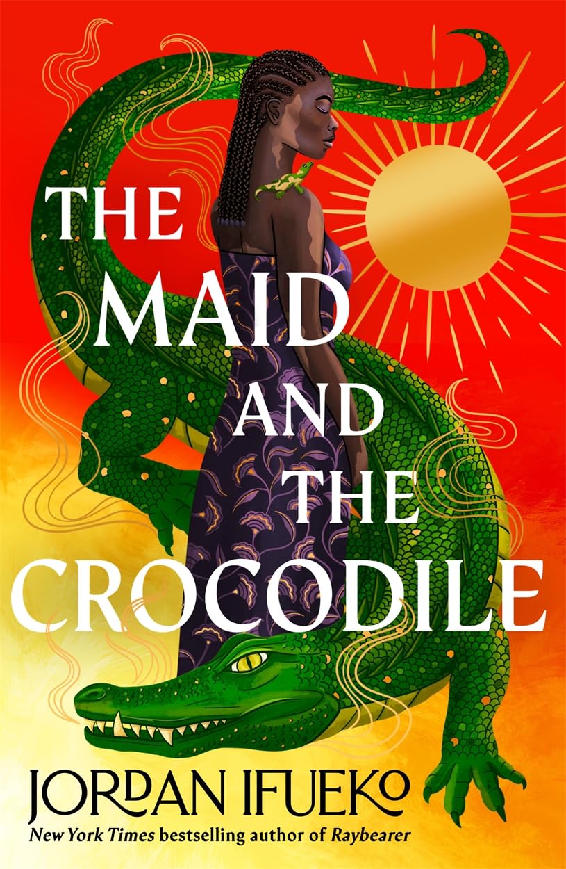 The Maid and the Crocodile: A Novel in the World of Raybearer : Ifueko ...