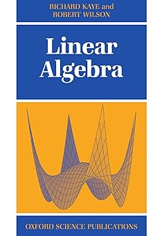 Linear Algebra (Oxford Science Publications): Amazon.co.uk: Kaye ...