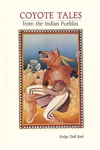 Coyote Tales from the Indian Pueblos: Evelyn Dahl Reed, Glen Strock ...