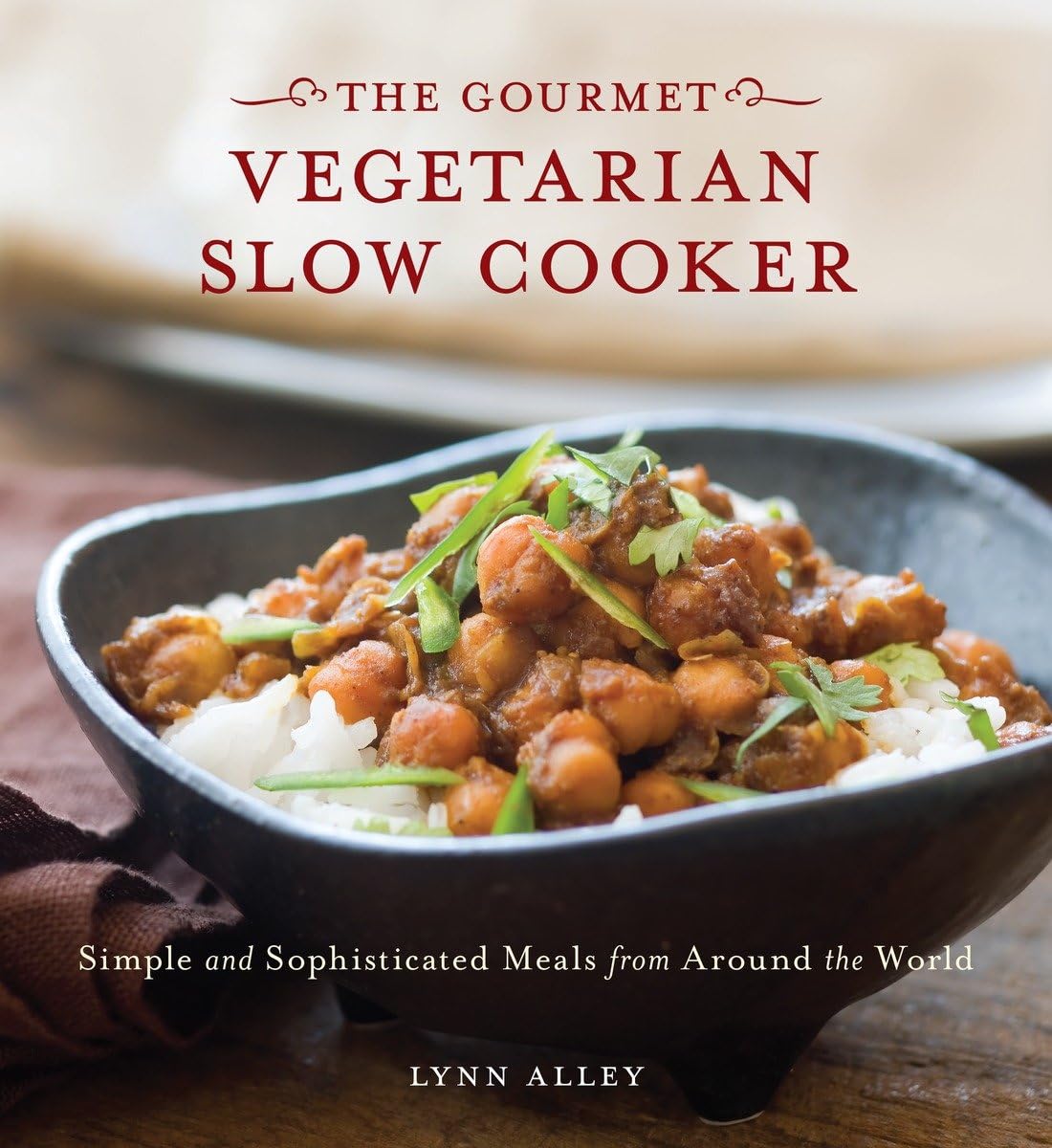 Gourmet Vegetarian Slow Cooker: Simple and Sophisticated Meals from ...