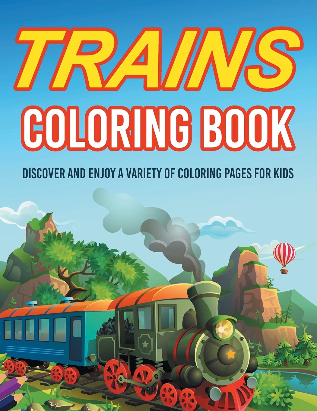 Trains Coloring Book! Discover And Enjoy A Variety Of Coloring Pages ...