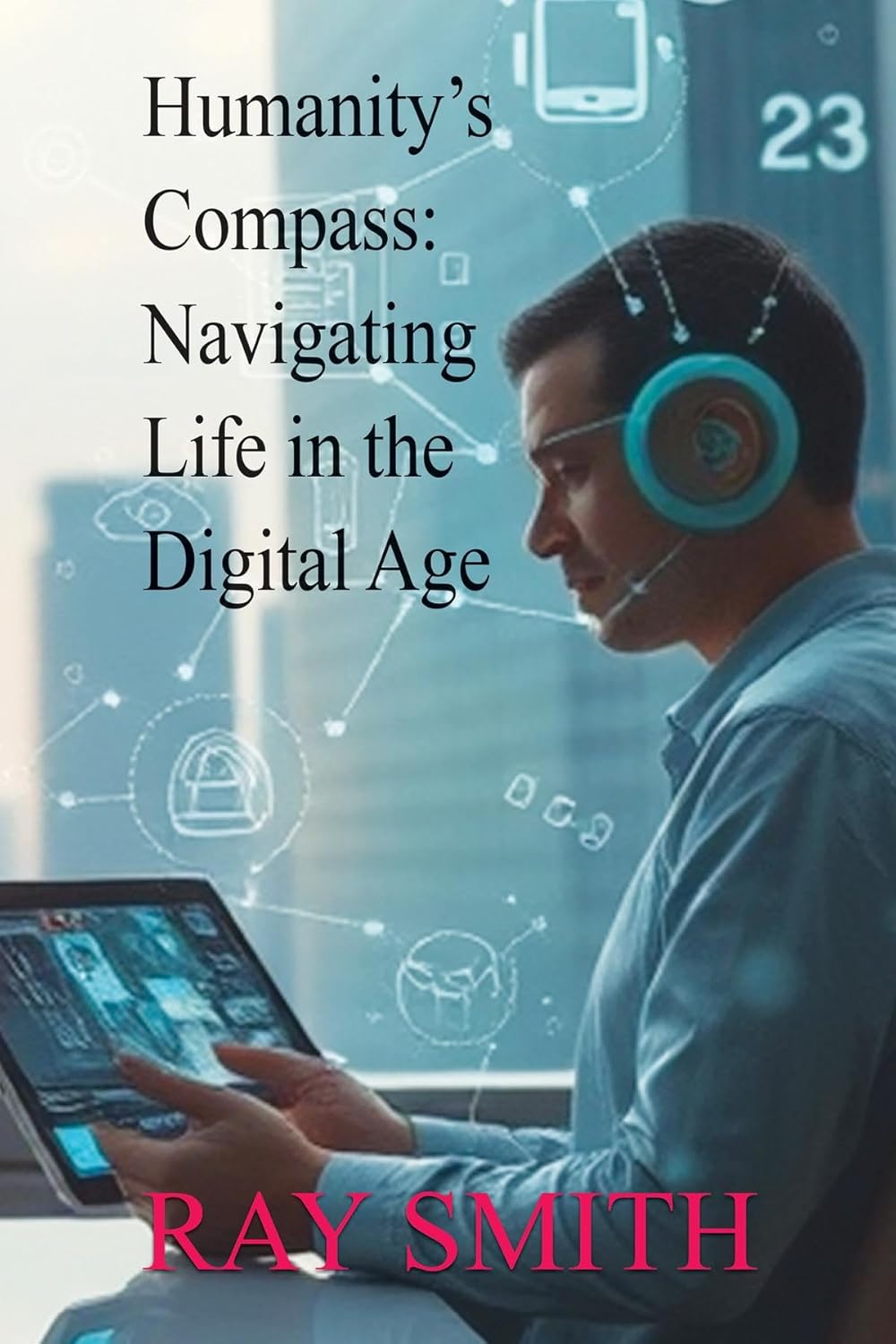 Humanity's Compass: Navigating Life in the Digital Age - Kindle edition ...