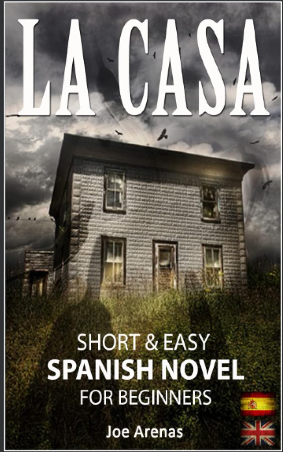 La Casa: Short and Easy Spanish Novel for Beginners (Bilingual Parallel ...