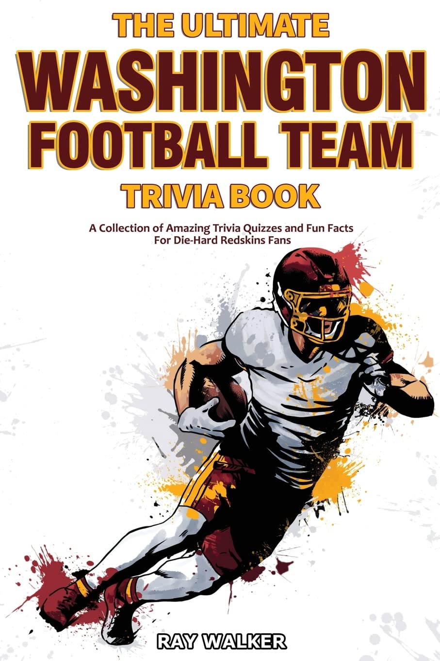 The Ultimate Washington Football Team Trivia Book: A Collection of ...