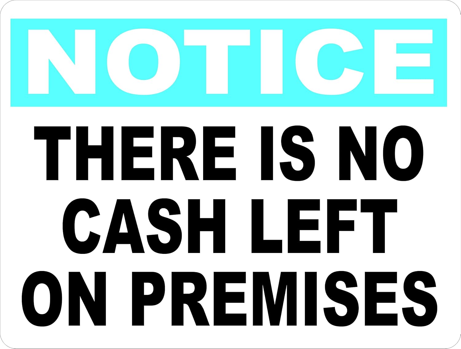 Amazon.com: Notice There Is No Cash Left On Premises Sign. 9x12 Metal ...