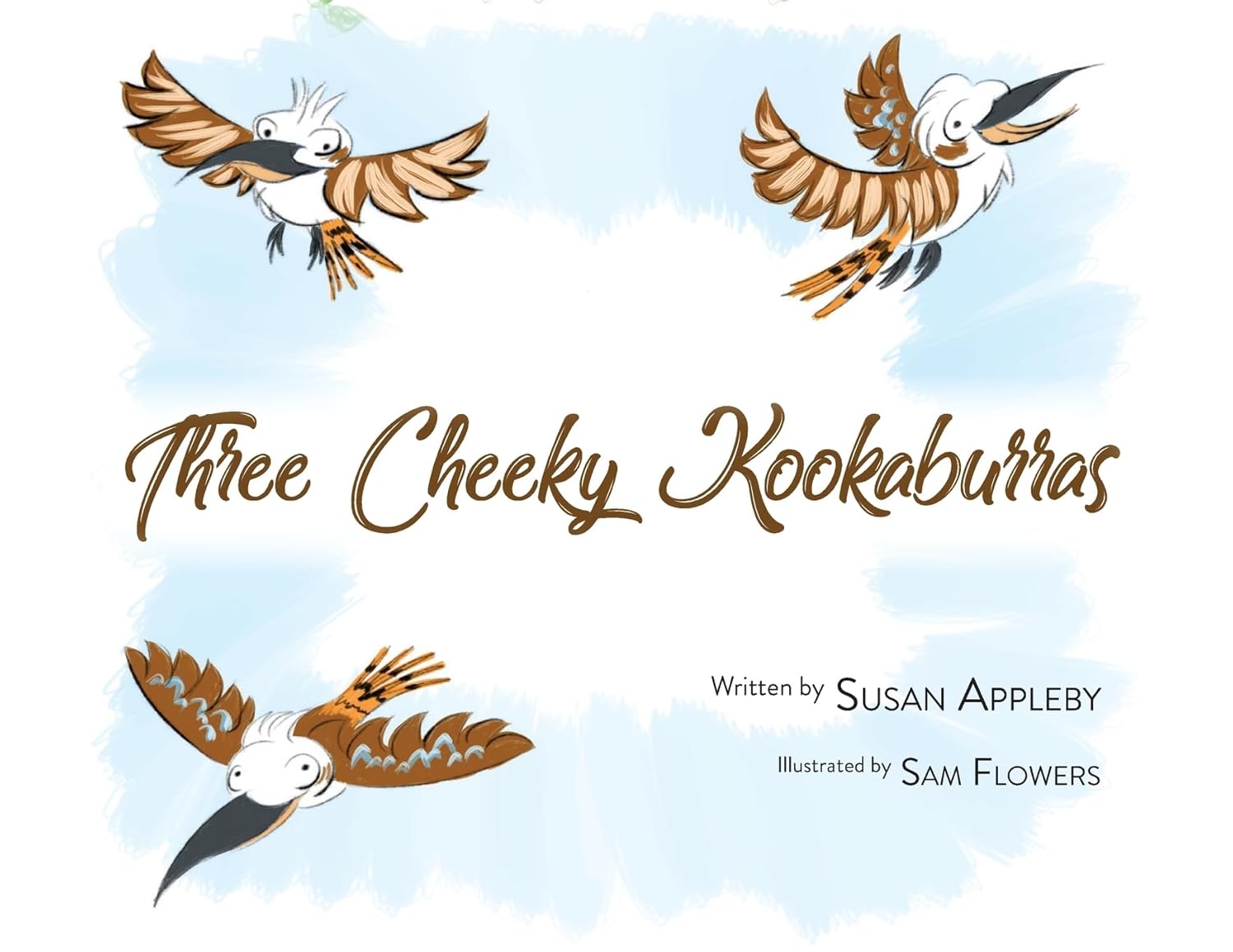Three Cheeky Kookaburras : Appleby, Susan, Flowers, Sam: Amazon.com.au ...