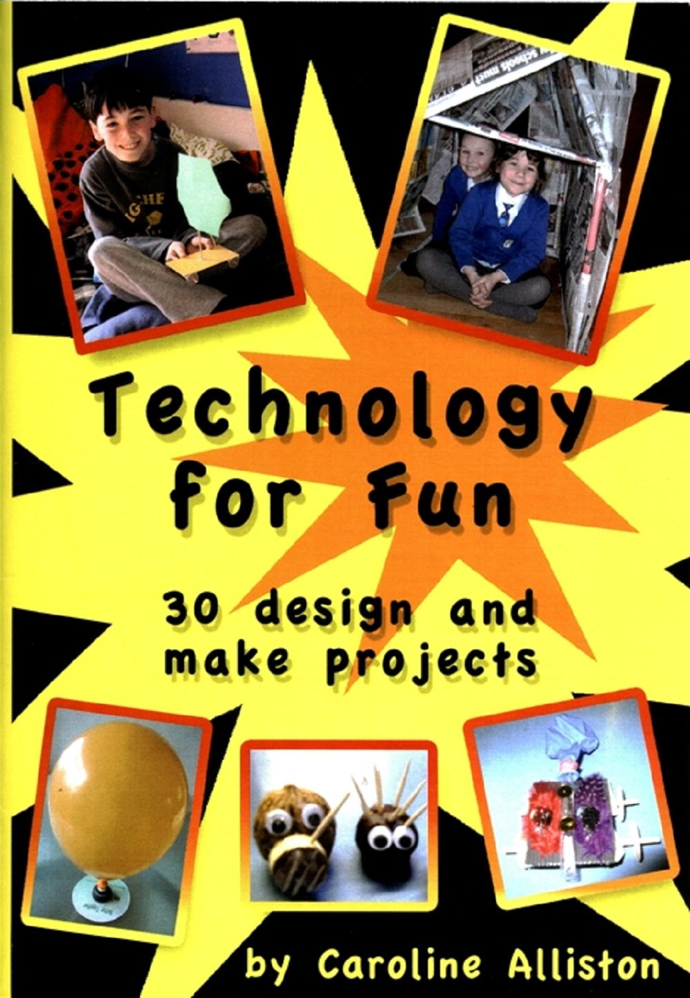 Technology For Fun: Amazon.co.uk: Caroline B. Alliston: Books
