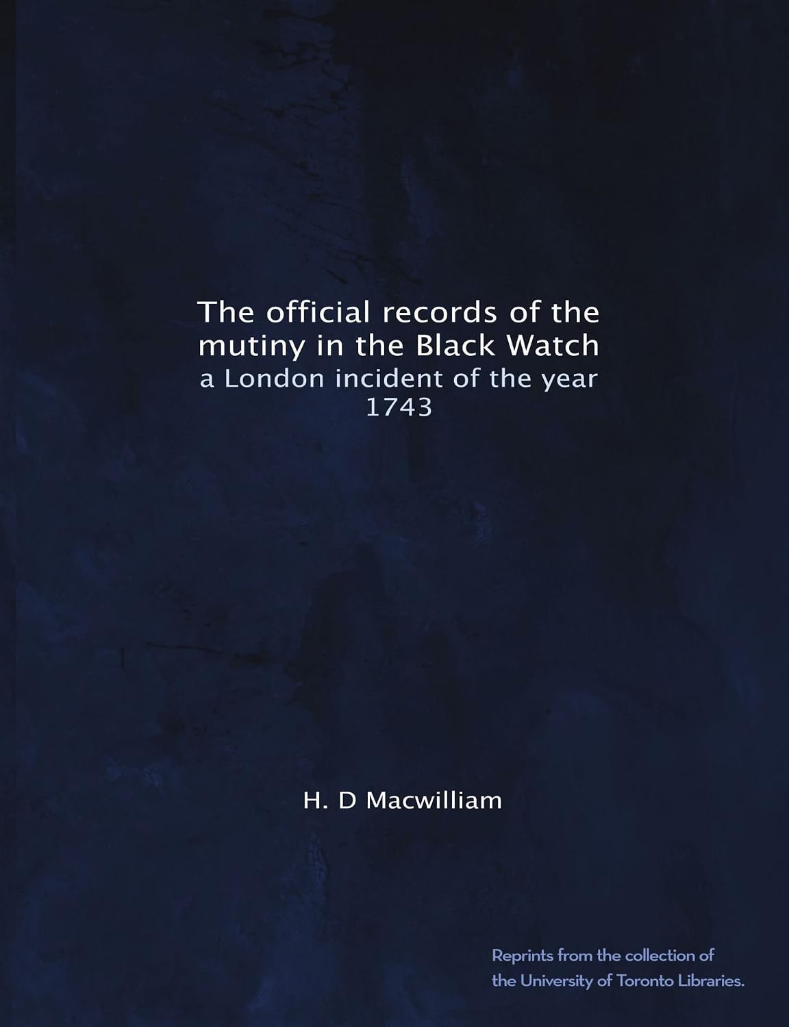 Amazon.co.jp: The official records of the mutiny in the Black Watch: a ...