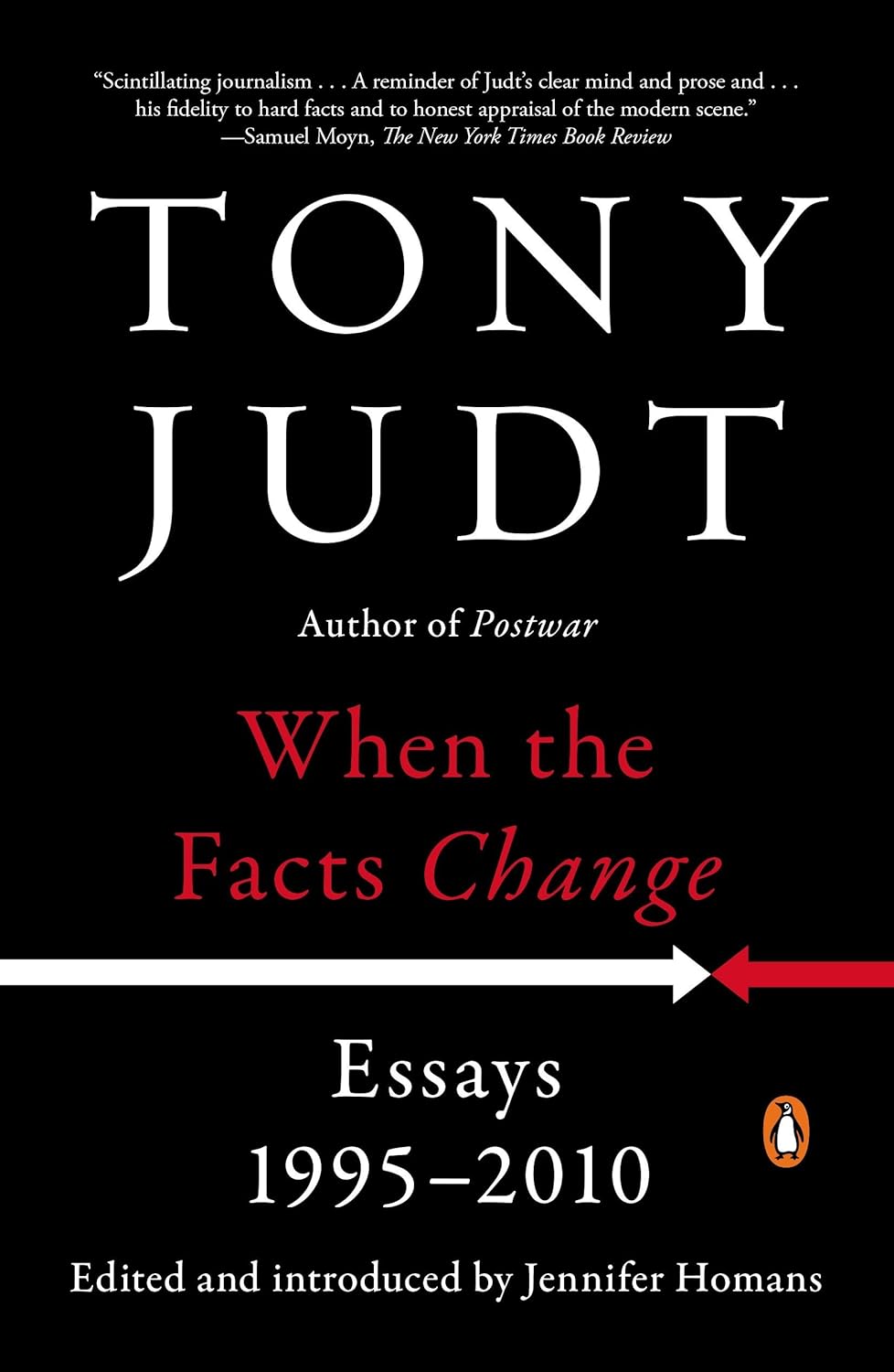 When the Facts Change: Essays, 1995-2010: Judt, Tony, Homans, Jennifer ...