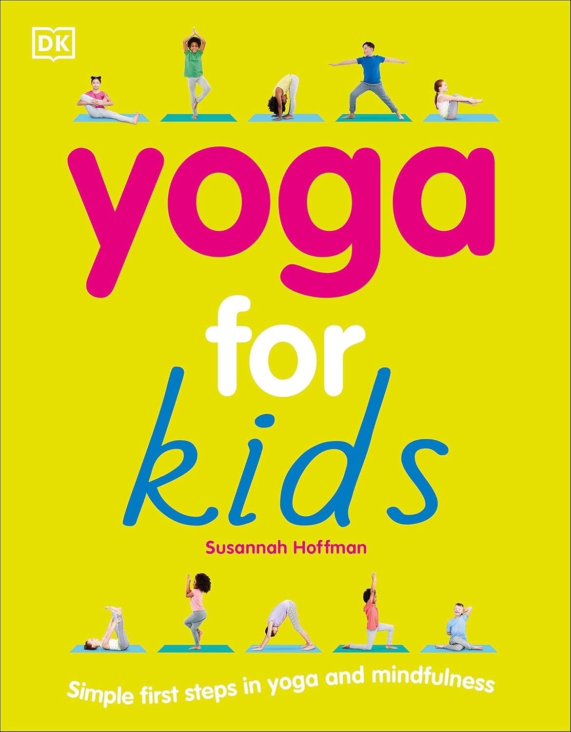 Yoga For Kids: Simple First Steps... by Hoffman, Susannah
