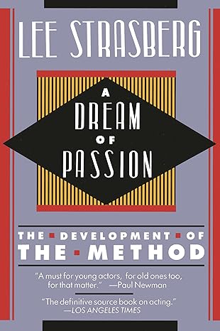 A Dream of Passion: The Development of the Method: Strasberg, Lee ...
