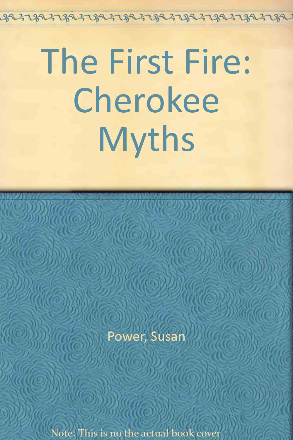 Amazon.co.jp: The First Fire: Cherokee Myths : Power, Susan: 洋書