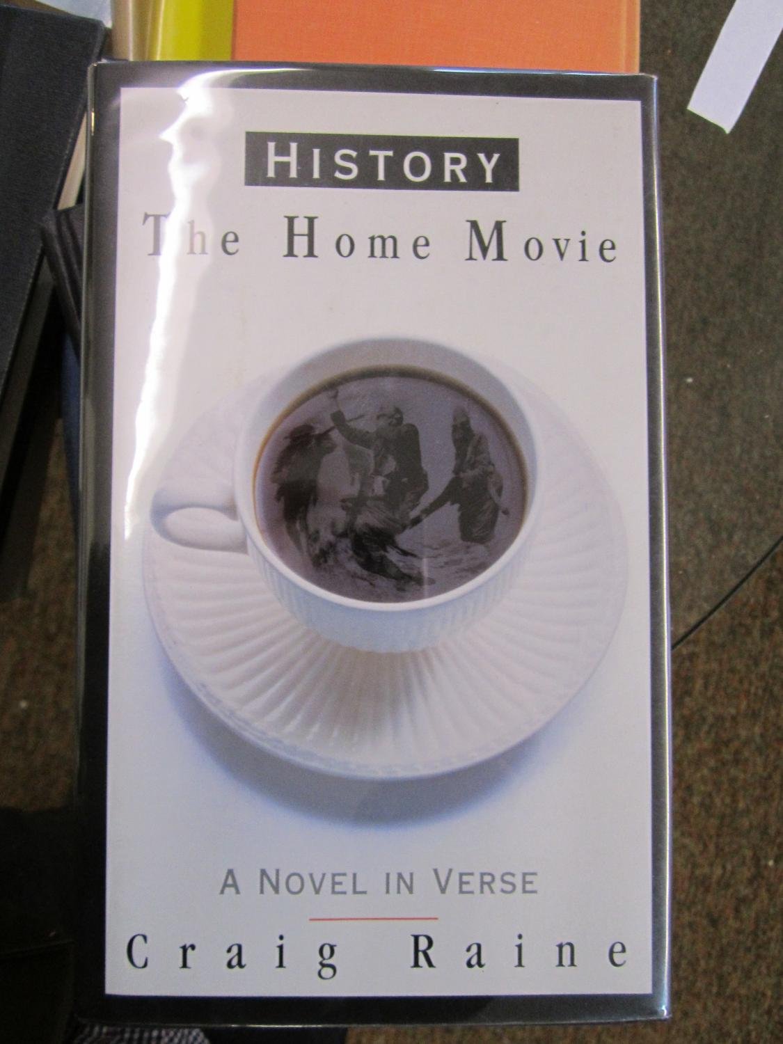 History: The Home Movie: Raine, Craig: 9780385476560: Amazon.com: Books
