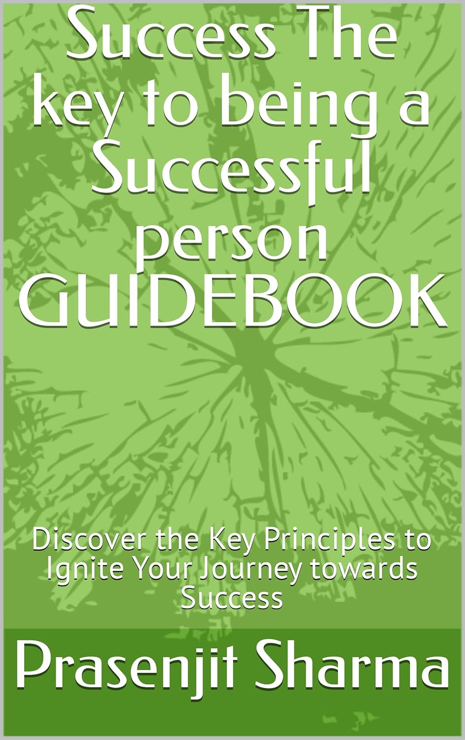 Amazon.com: Success The key to being a Successful person GUIDEBOOK ...