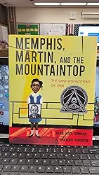Memphis, Martin, and the Mountaintop: The Sanitation Strike of 1968 ...