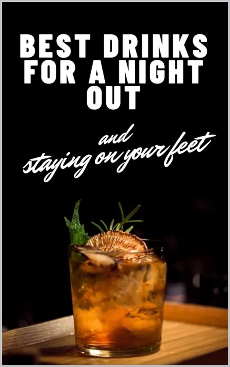 Amazon.com: Best drinks for a night out and staying on your feet eBook ...