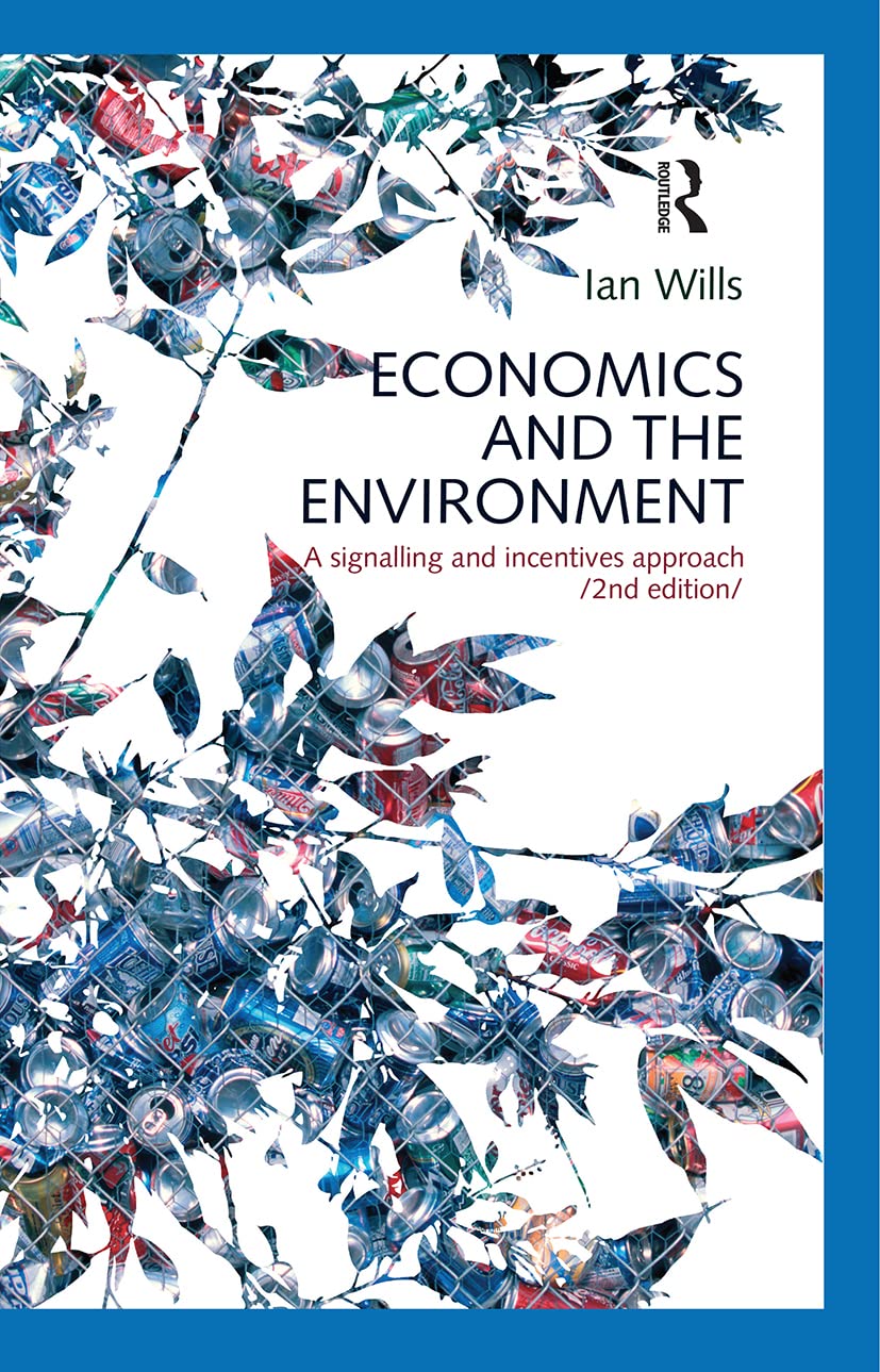 Economics and the Environment: A signalling and incentives approach ...