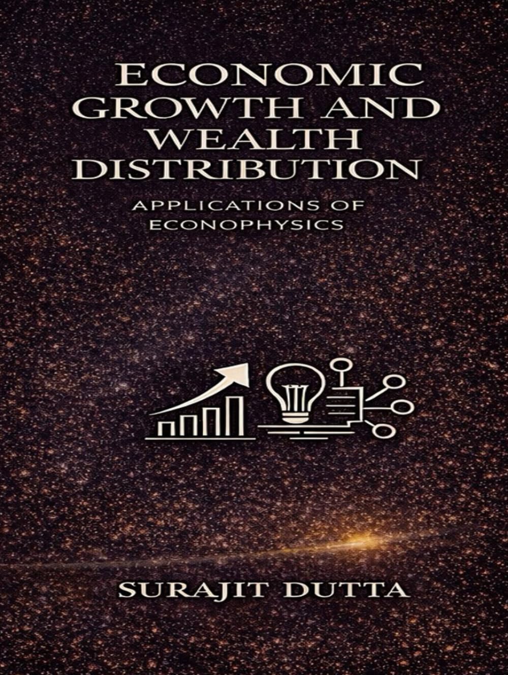 Economic Growth and Wealth Distribution; Applications of Econophysics ...