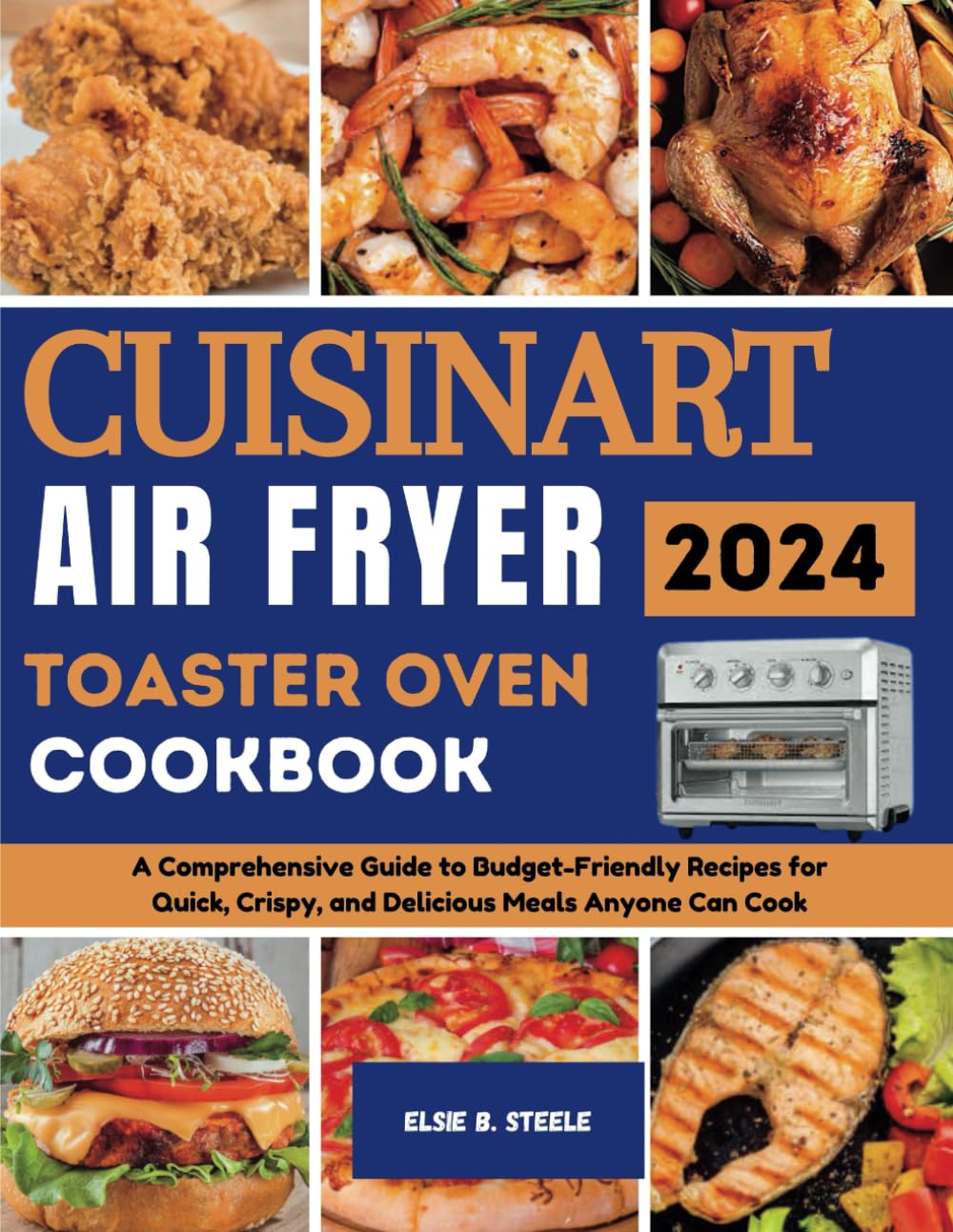 CUISINART AIR FRYER TOASTER OVEN COOKBOOK: A Comprehensive Guide to ...