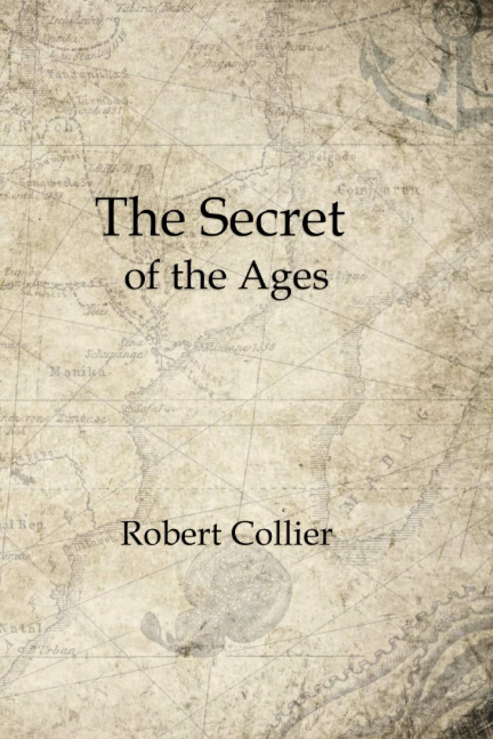 The Secret of the Ages: Collier, Robert: 9798364887269: Amazon.com: Books