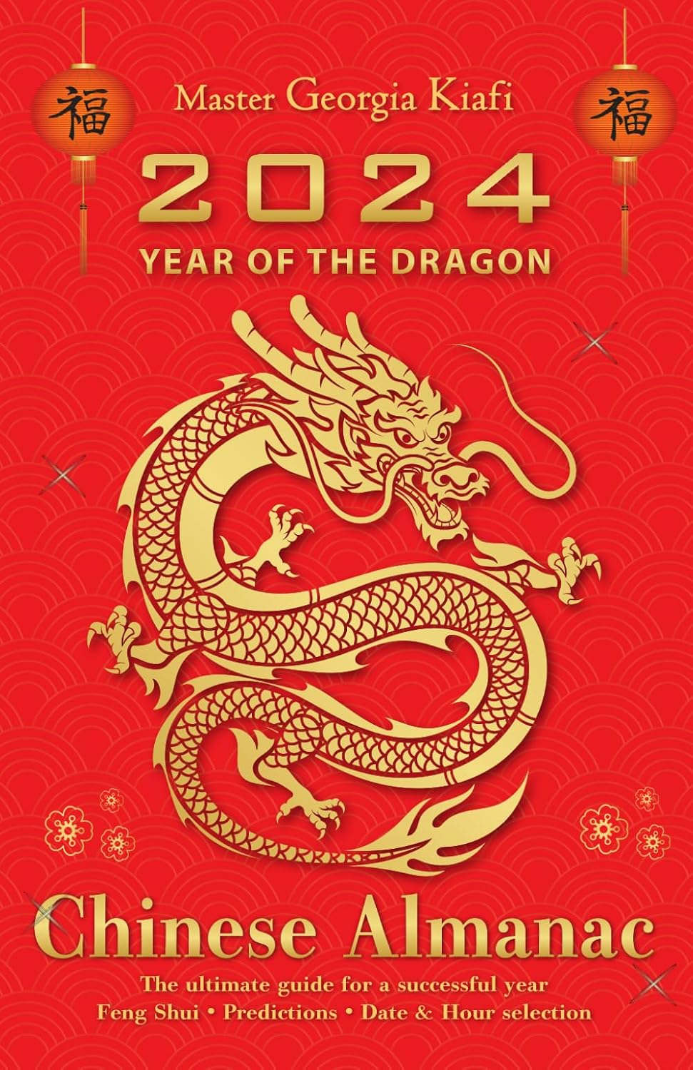 Chinese Almanac 2024, year of the dragon: The ultimate guide for a ...