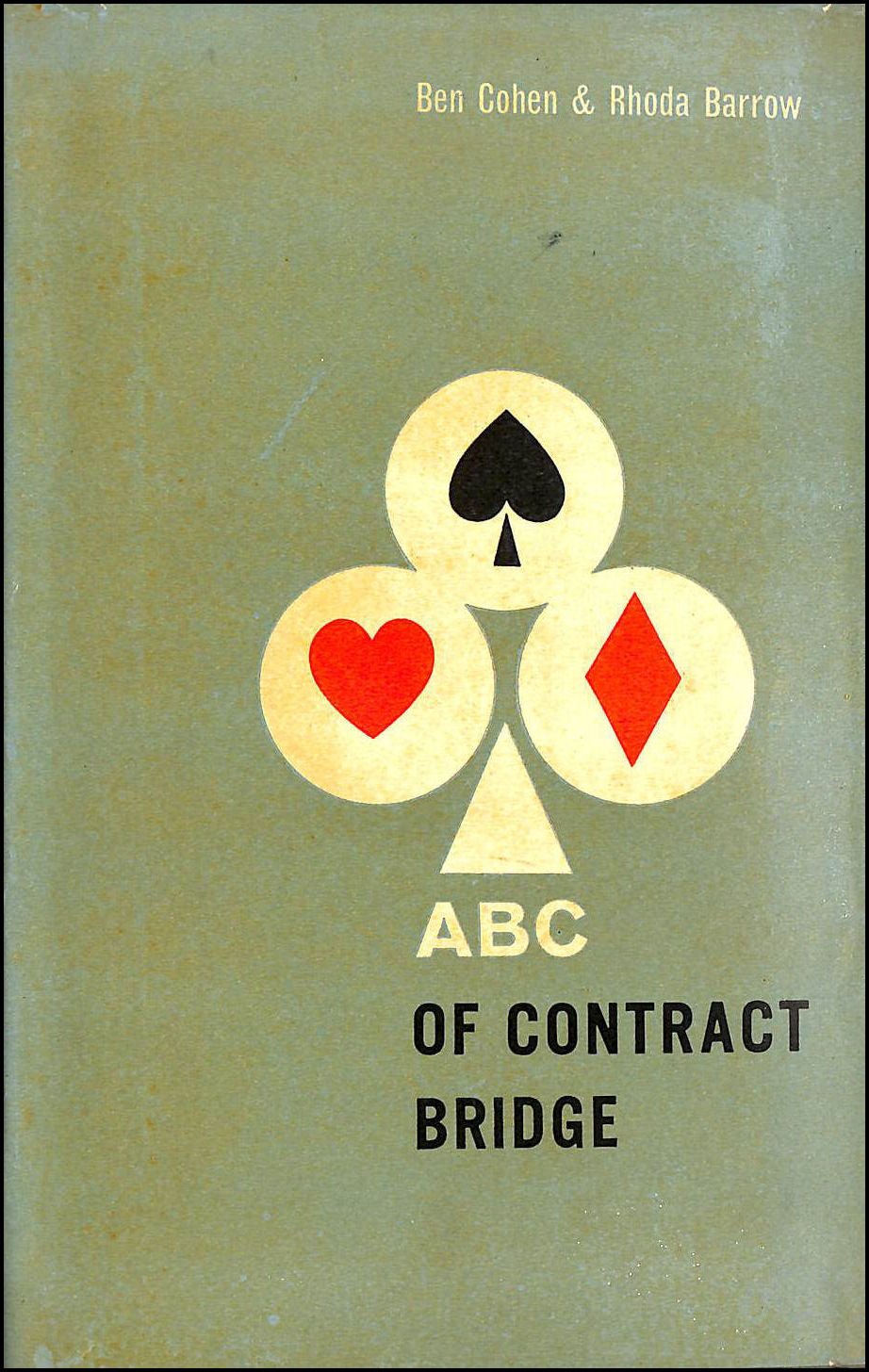 The ABC of Contract Bridge: Barrow, Rhoda & Ben Cohen.: Amazon.com: Books