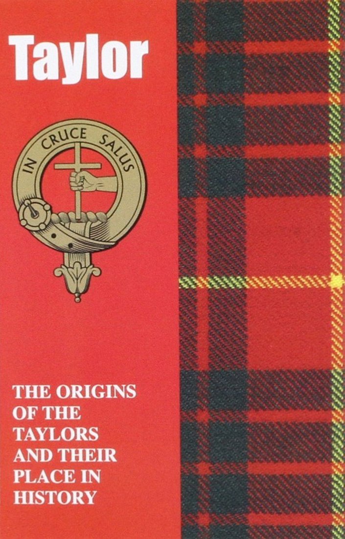 Taylor: The Origins of the Taylors and Their Place in History (Scottish ...