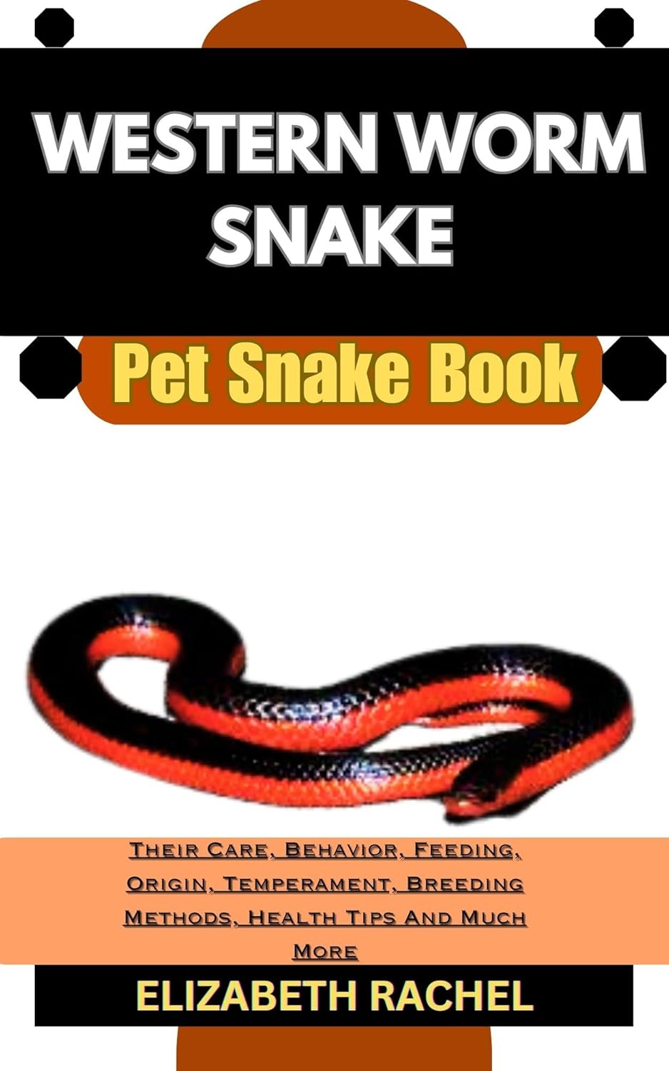 WESTERN WORM SNAKE Pet Snake Book : Their Care, Behavior, Feeding ...