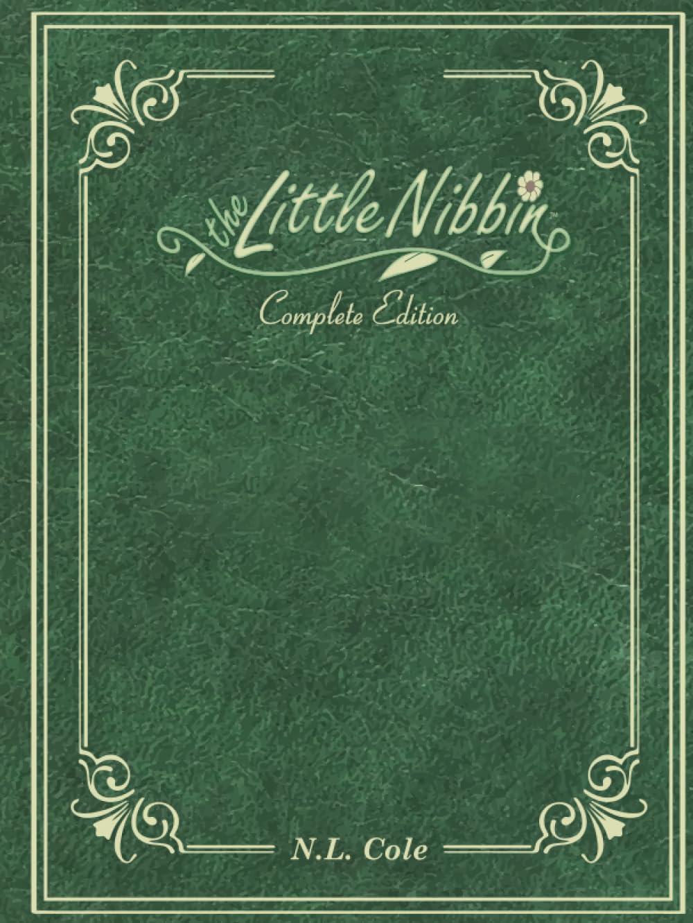The Little Nibbin: Complete Edition: Cole, Nathan L., Cole, N. L ...