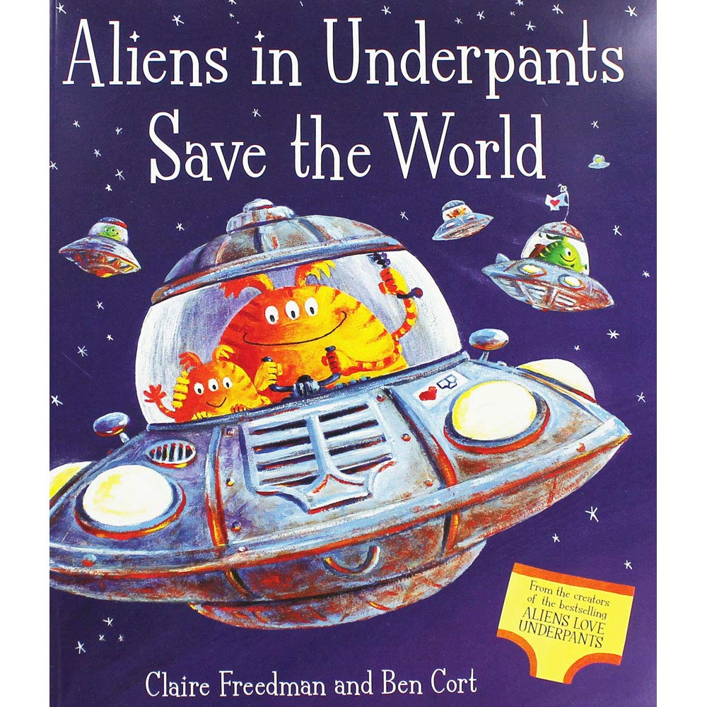 Aliens in Underpants Save The World: Amazon.co.uk: Freedman, Claire ...