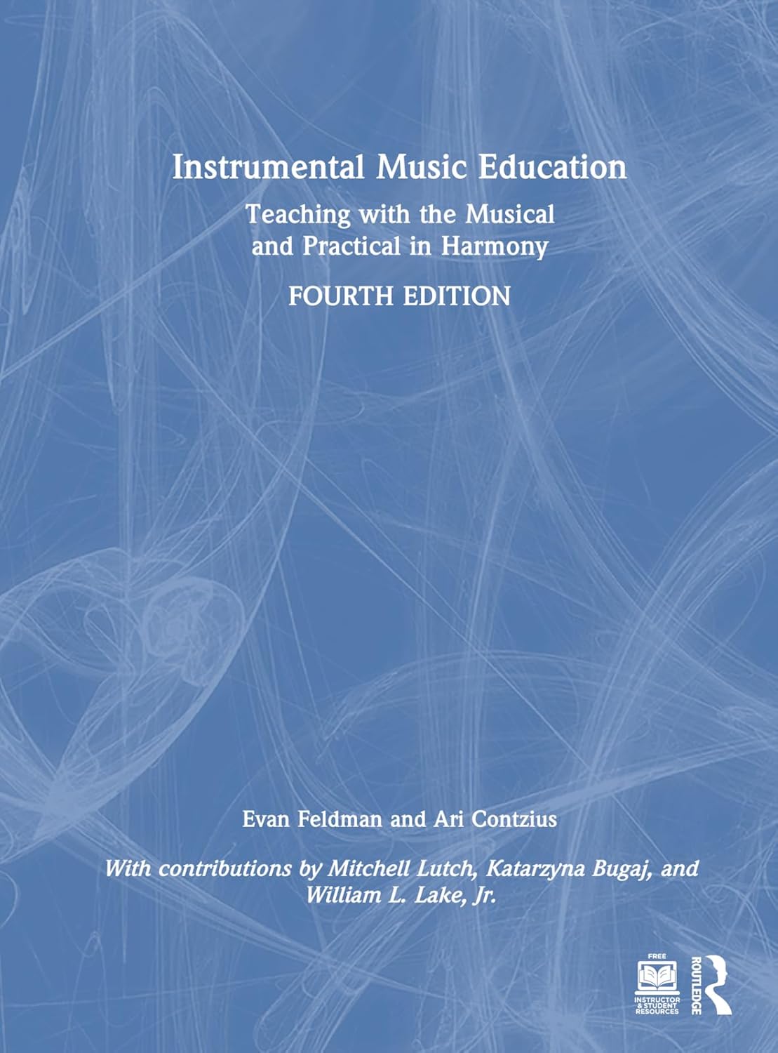 Instrumental Music Education: Teaching with the Musical and Practical ...