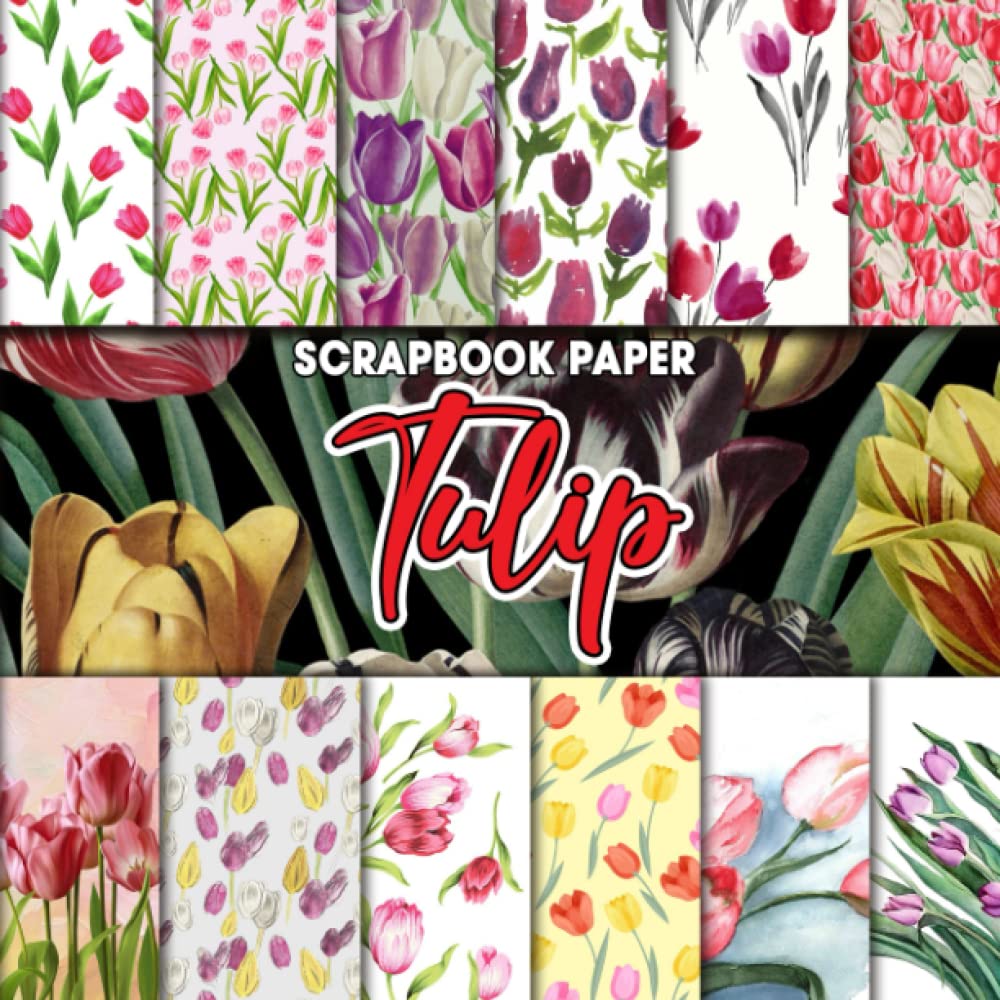 Tulip Scrapbook Paper: Amazing Paper Pack, Patterns, Unique Designs ...