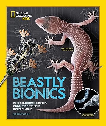 Beastly Bionics: Rad Robots, Brilliant Biomimicry, and Incredible ...