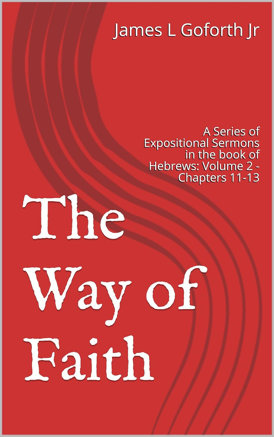 Amazon.com: The Way of Faith: A Series of Expositional Sermons in the ...