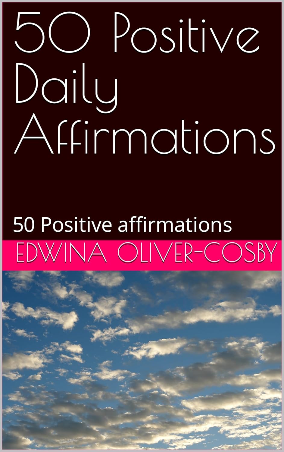 50 Positive Daily Affirmations: 50 Positive affirmations (English ...
