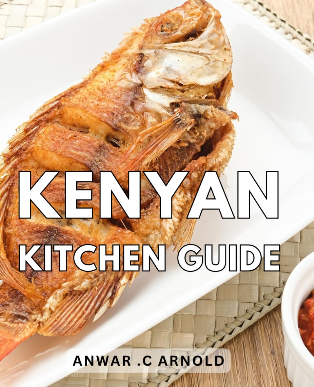Kenyan Kitchen Guide: Discover Authentic Kenyan Flavors: A Must-Have ...