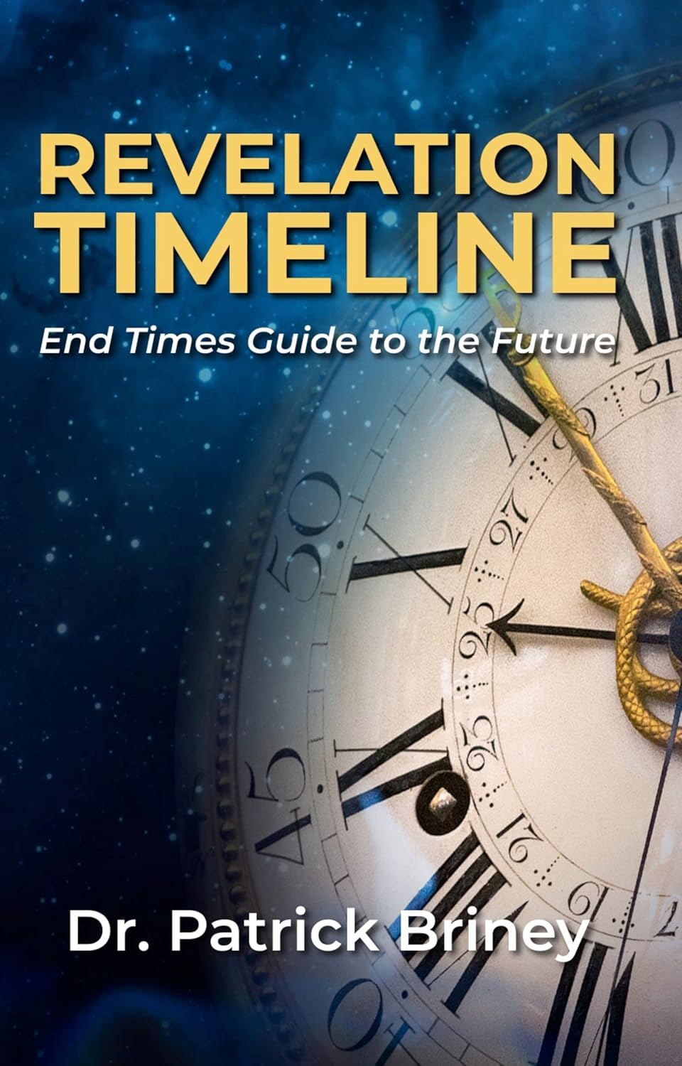 Revelation Timeline: End Times Guide To The Future eBook : Briney, Dr ...