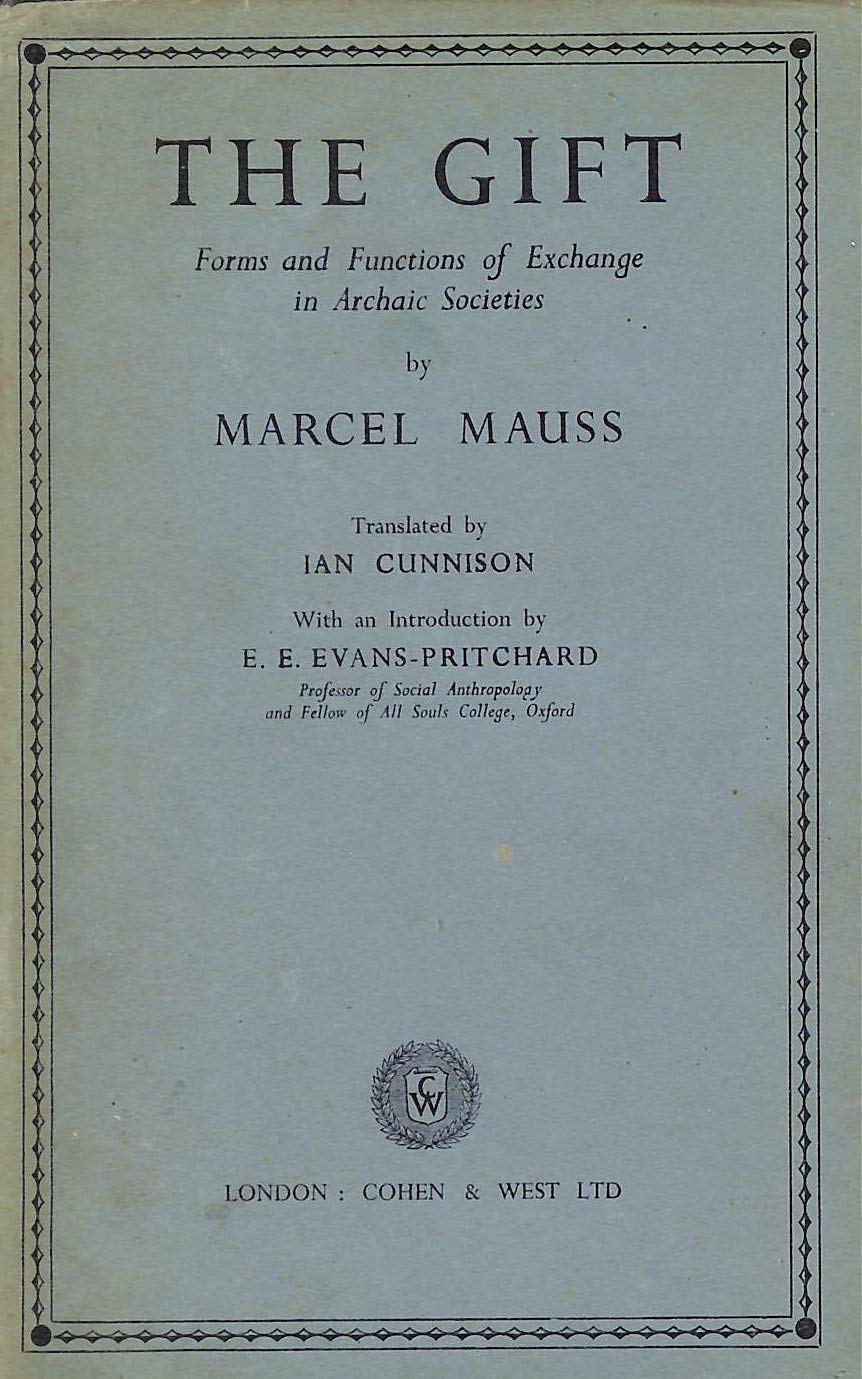 The Gift: Forms and Functions of Exchange in Archaic Societies: Mauss ...