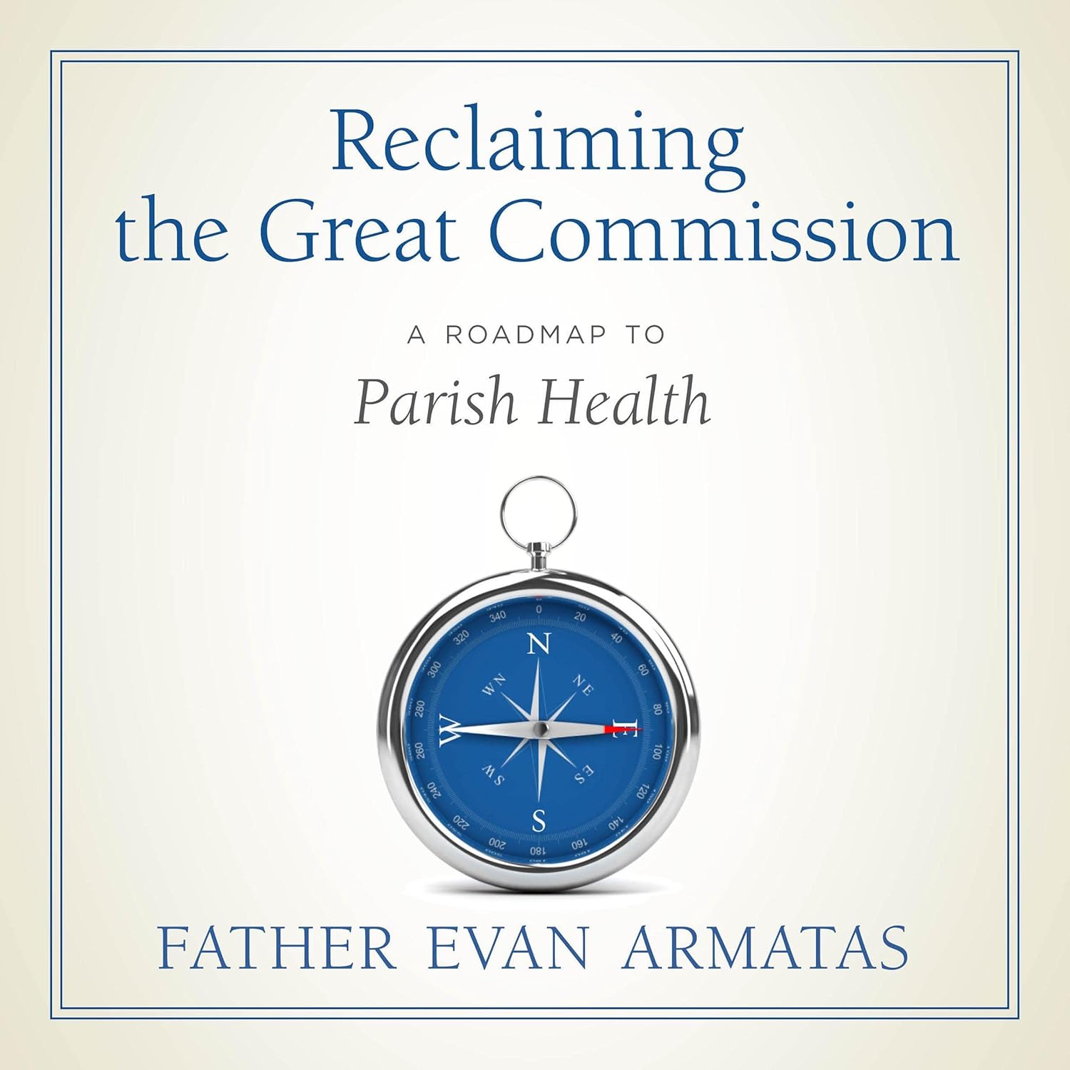 Amazon.com: Reclaiming the Great Commission: A Roadmap to Parish Health ...