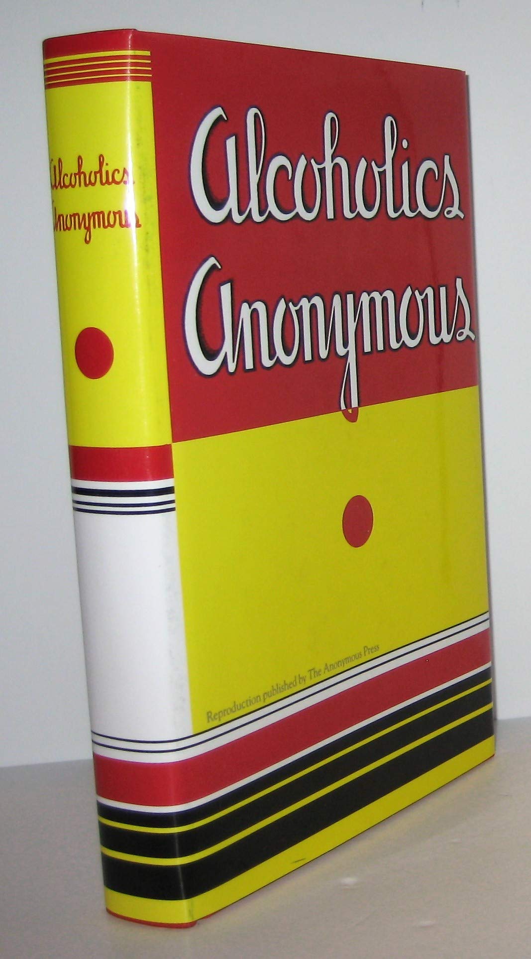 Alcoholics Anonymous: Reproduction of the First Printing of the First ...