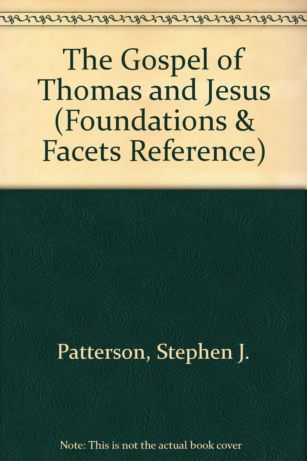 The Gospel of Thomas and Jesus (Foundations & Facets Reference ...
