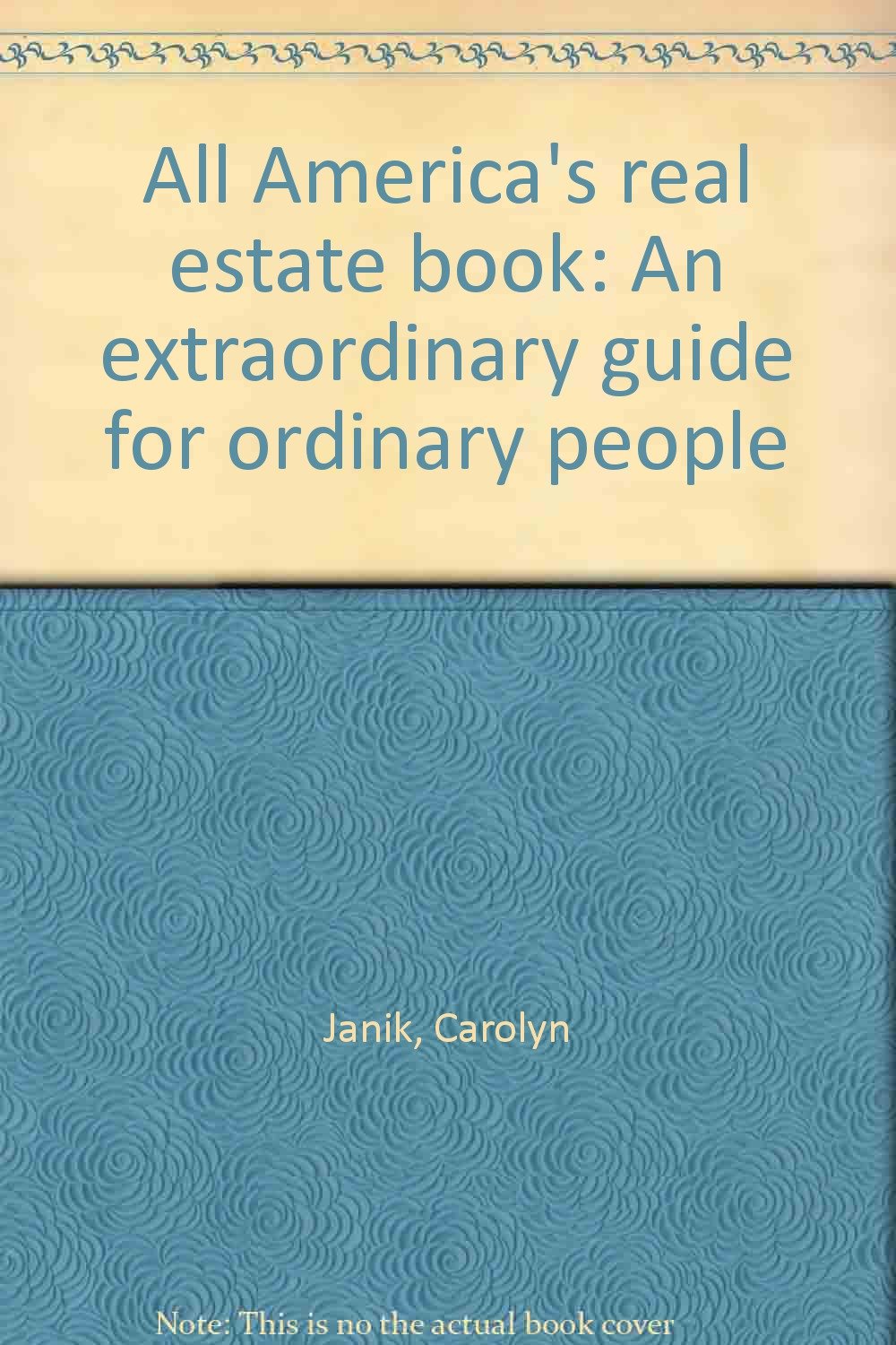 All America's real estate book: An extraordinary guide for ordinary ...