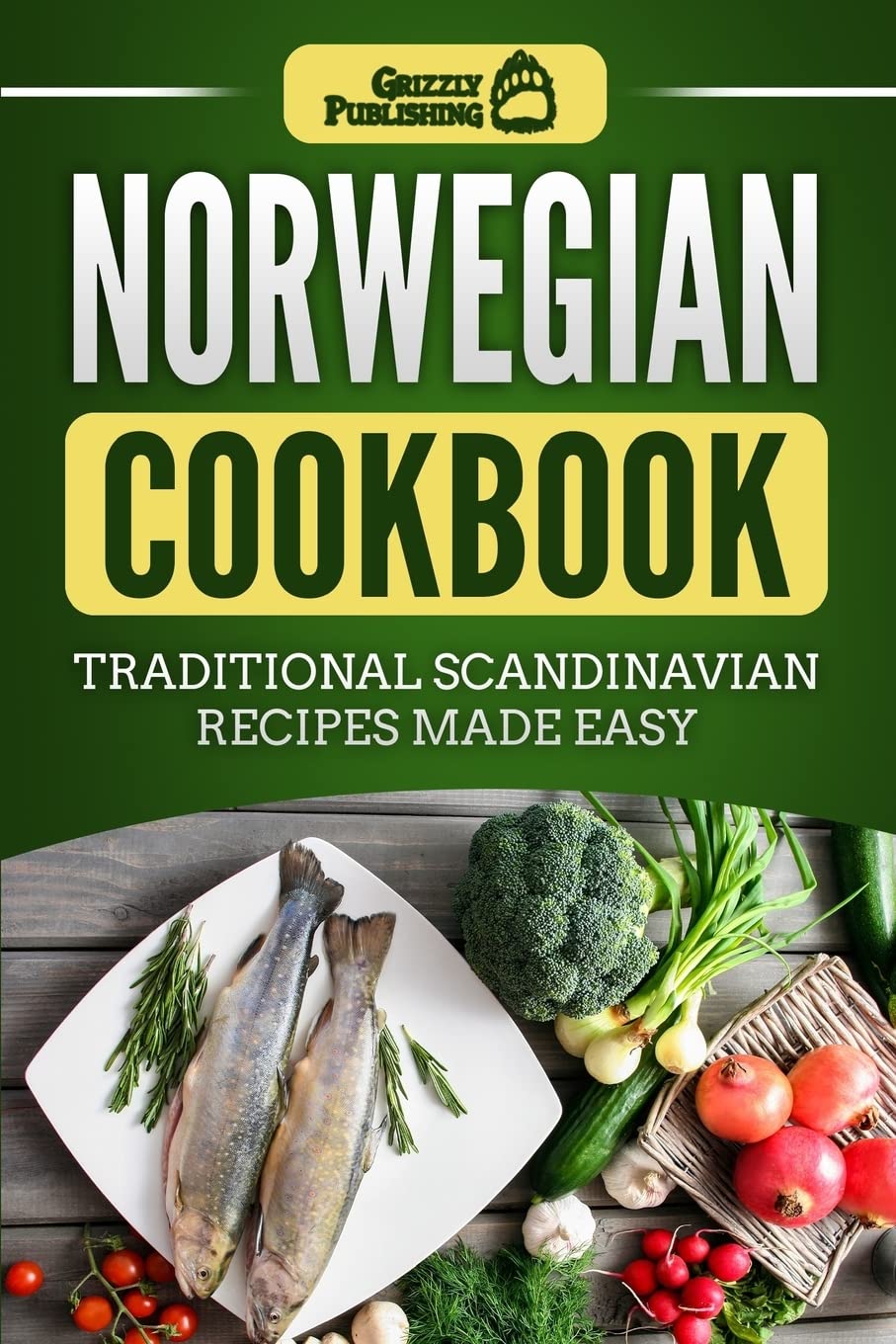 Norwegian Cookbook: Traditional Scandinavian Recipes Made Easy ...